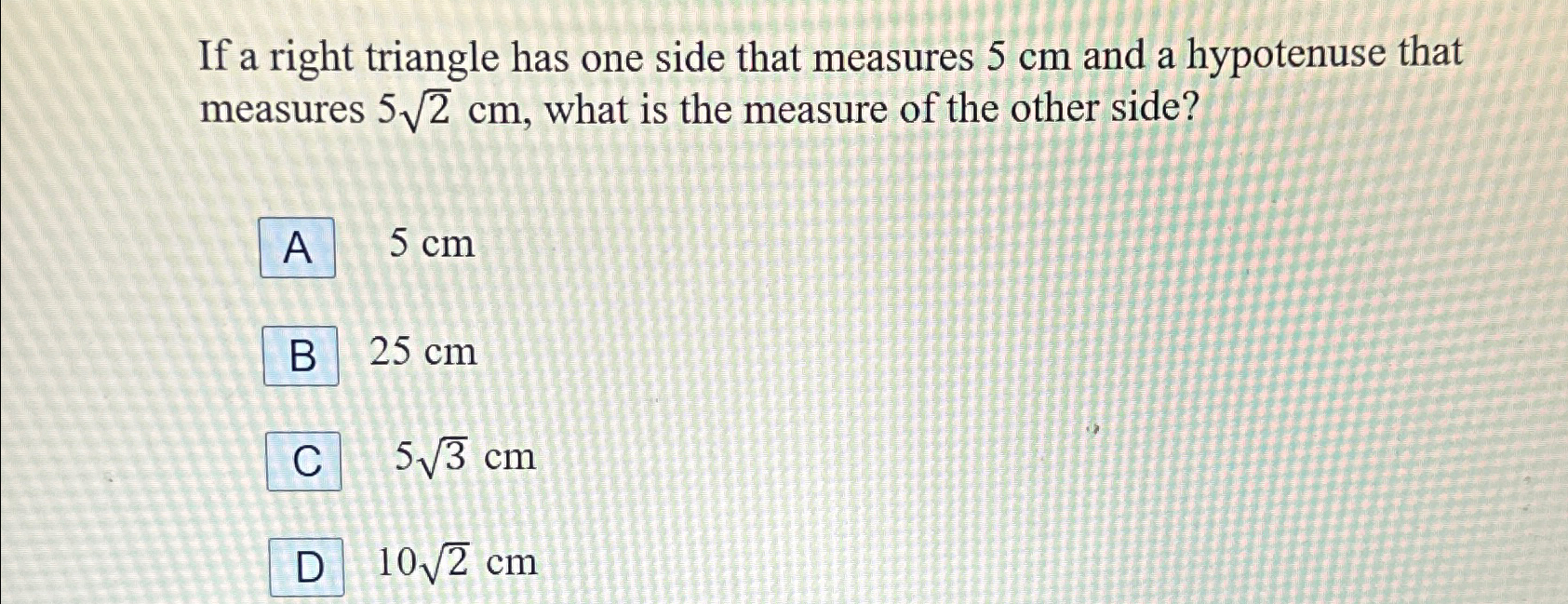 Solved If a right triangle has one side that measures 5cm | Chegg.com