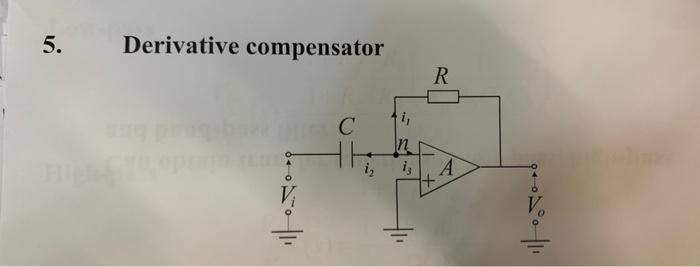 Solved Derivative compensator | Chegg.com
