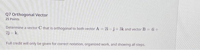 Solved Q7 Orthogonal Vector 25 Points Determine a vector C | Chegg.com