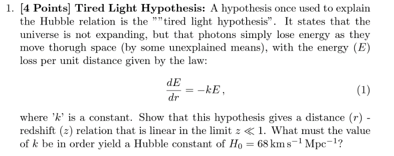 Solved [4 Points] Tired Light Hypothesis: A hypothesis once | Chegg.com