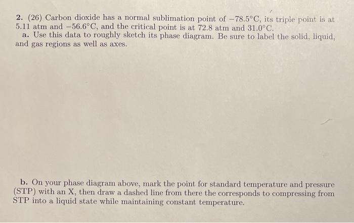 Solved 2. (26) Carbon dioxide has a normal sublimation point | Chegg.com