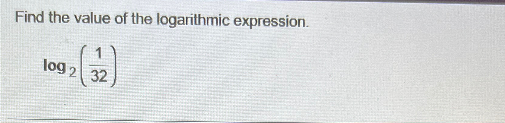 Solved Find the value of the logarithmic | Chegg.com