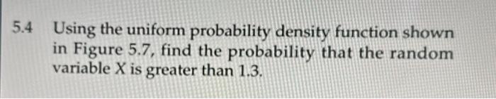 Solved 4 Using the uniform probability density function | Chegg.com