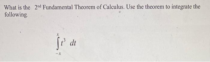 Solved What is the 2nd Fundamental Theorem of Calculus. Use | Chegg.com