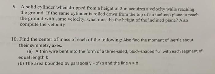 Solved 9. A solid cylinder when dropped from a height of 2 m | Chegg.com