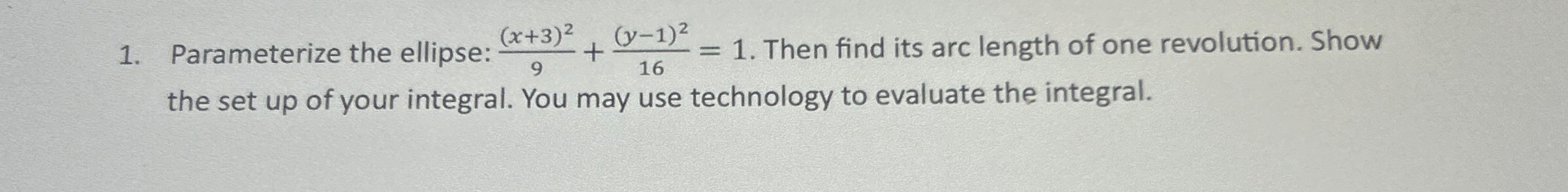 Solved Parameterize the ellipse: (x+3)29+(y-1)216=1. ﻿Then | Chegg.com