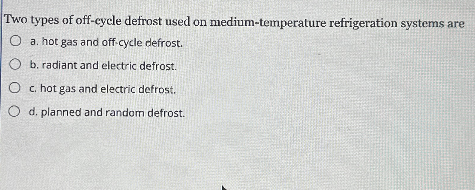 Solved Two types of off-cycle defrost used on | Chegg.com