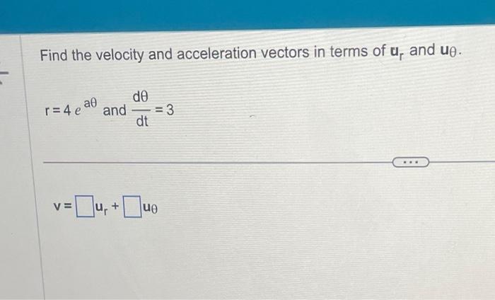 Solved Find the velocity and acceleration vectors in terms | Chegg.com