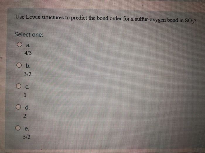 Solved Use Lewis structures to predict the bond order for a | Chegg.com