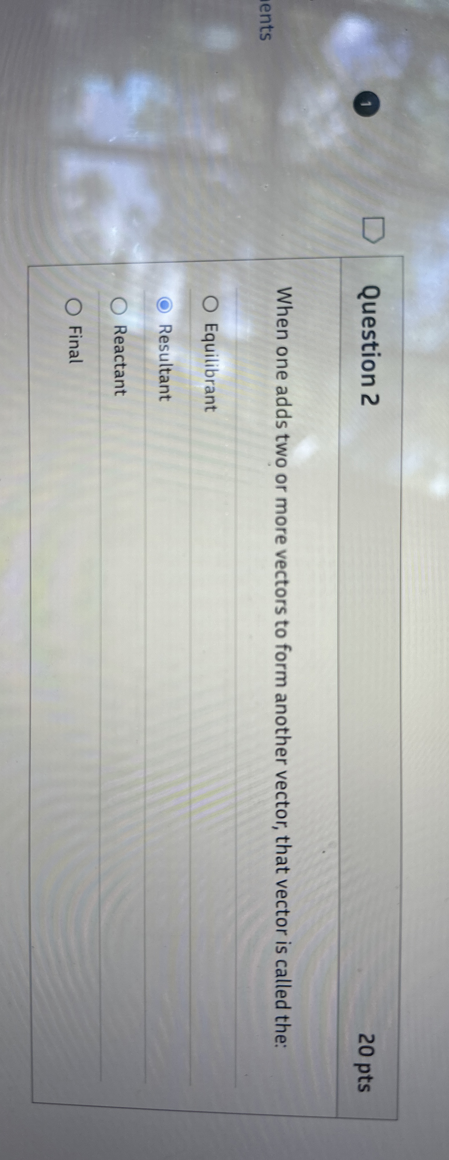Solved 1Question 220 ﻿ptsWhen one adds two or more vectors | Chegg.com