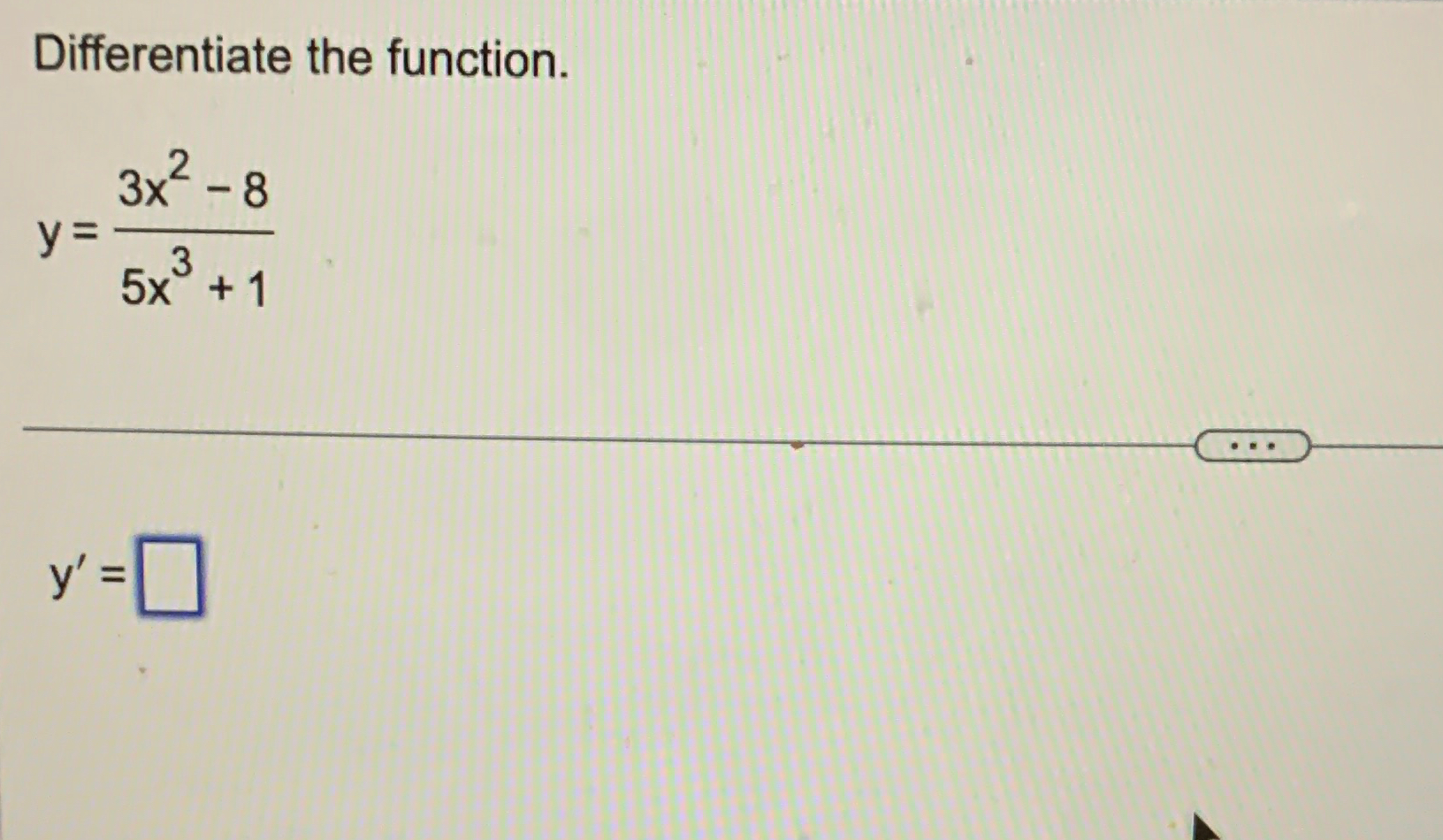 Solved Differentiate the function.y=3x2-85x3+1y'= | Chegg.com