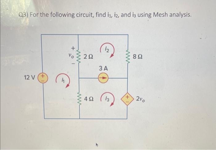 Solved Q3) ﻿For the following circuit, find i1,i2, ﻿and i3 | Chegg.com