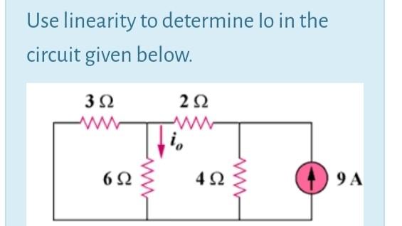 Solved Use linearity to determine lo in the circuit given | Chegg.com