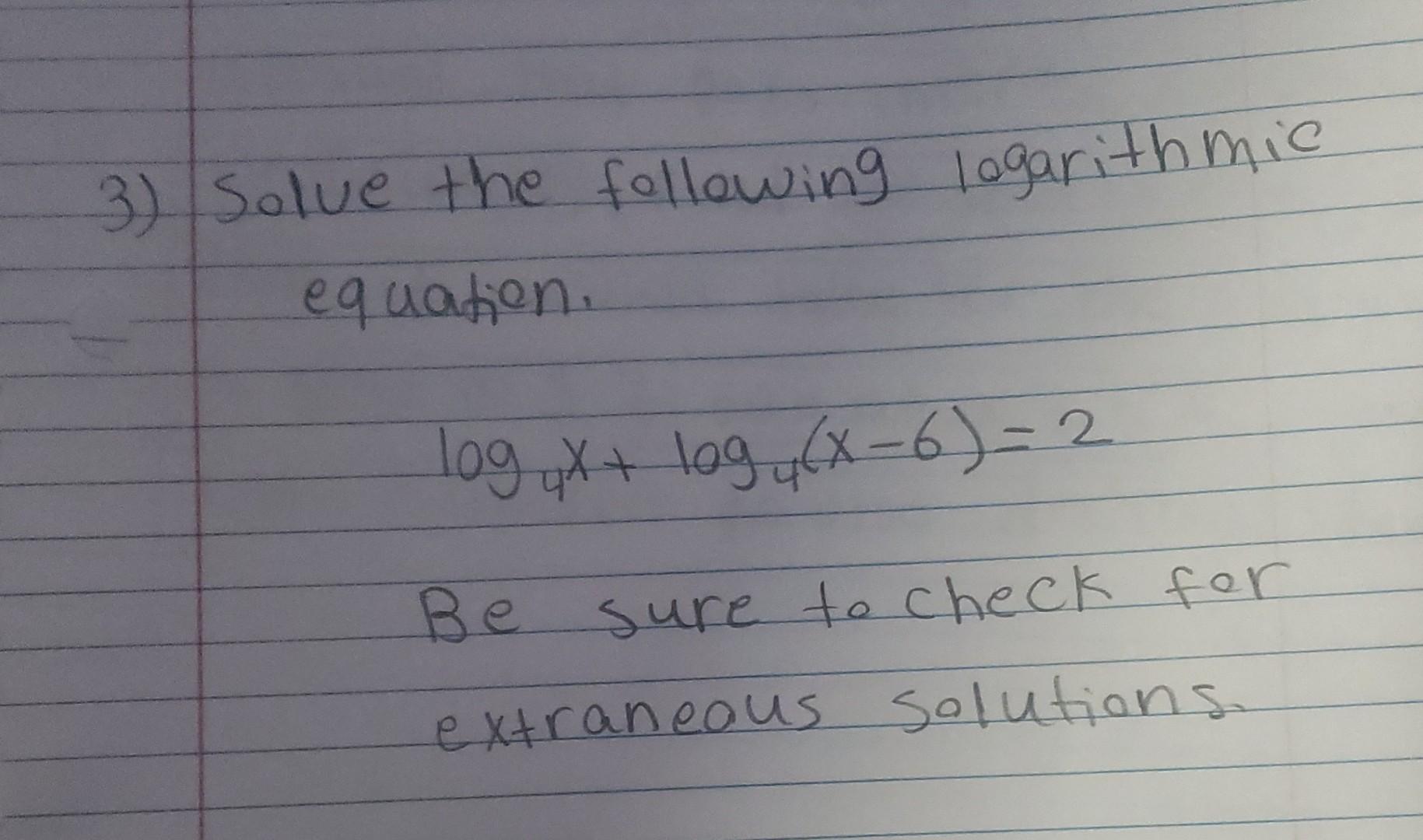 Solved 3) Solve the following logarithmic equation logqX+ | Chegg.com