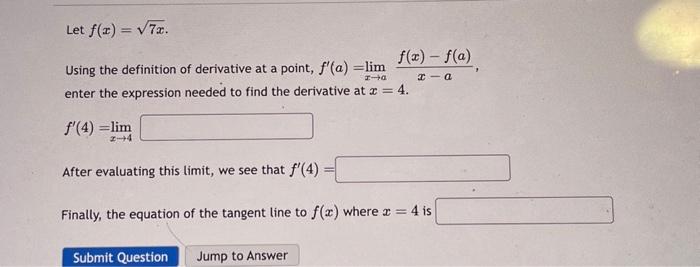 Solved Let f(x)=7x. Using the definition of derivative at a | Chegg.com