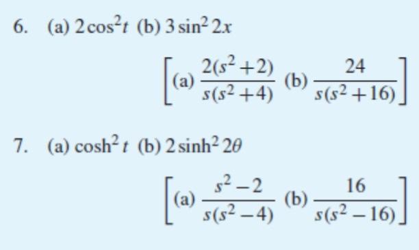 Solved 6. (a) 2cos2t (b) 3sin22x [ (a) s(s2+4)2(s2+2) (b) | Chegg.com