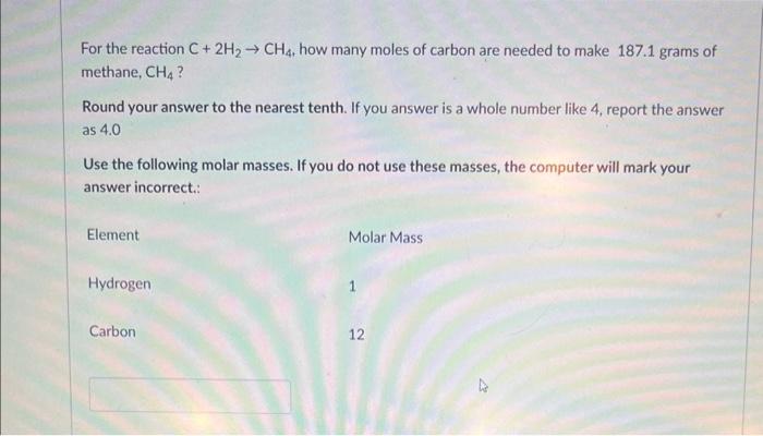 Solved For the reaction C+2H2→CH4, how many moles of carbon | Chegg.com