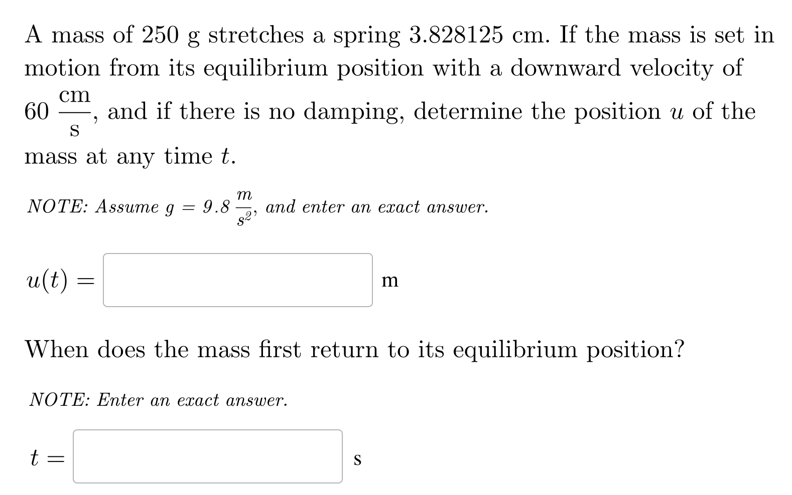 Solved A mass of 250g ﻿stretches a spring 3.828125cm. ﻿If | Chegg.com