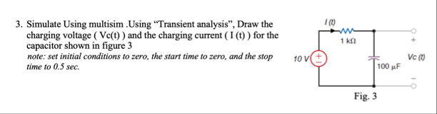 Simulate Using multisim .Using "Transient analysis", | Chegg.com
