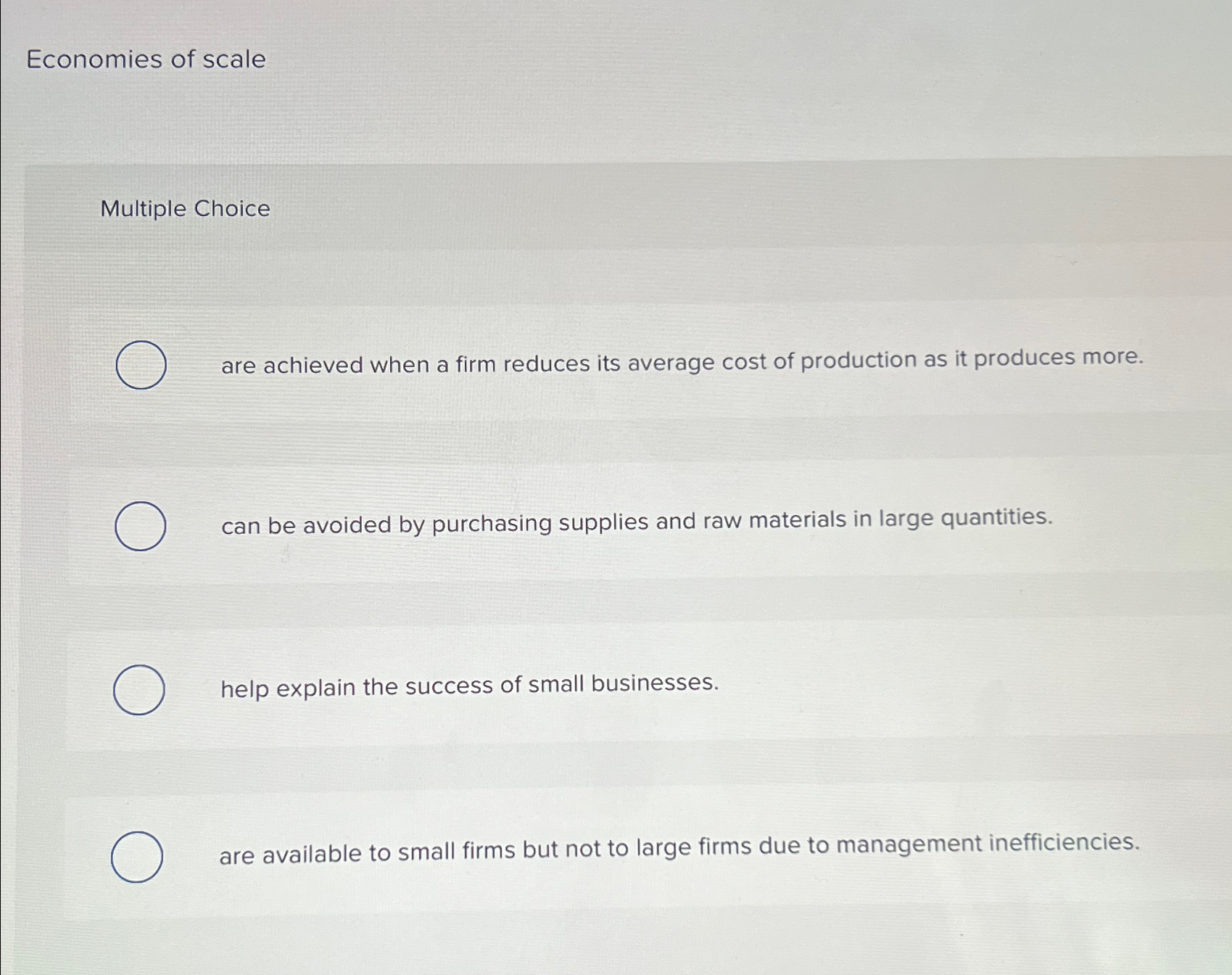 Solved Economies of scaleMultiple Choiceare achieved when a | Chegg.com