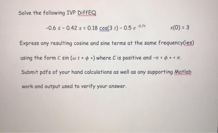 Solved Solve the following IVP DiffEQ -0.6 % - 0.42 x = 0.18 | Chegg.com