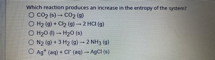 Solved Which reaction produces an increase in the entropy of | Chegg.com