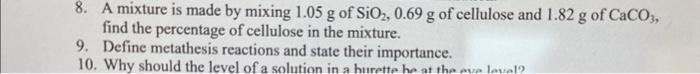 Solved 8. A mixture is made by mixing 1.05 g of SiO2,0.69 g | Chegg.com