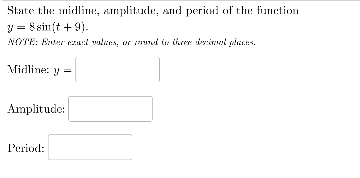 Solved State the midline, amplitude, and period of the | Chegg.com