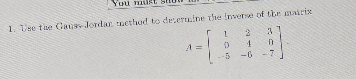 Solved Use the Gauss-Jordan method to determine the inverse | Chegg.com