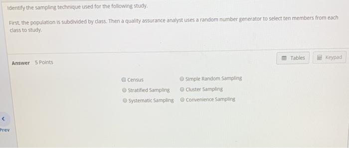 Solved Identify the sampling technique used for the | Chegg.com