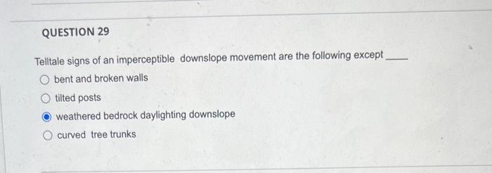 Solved Telltale signs of an imperceptible downslope movement | Chegg.com