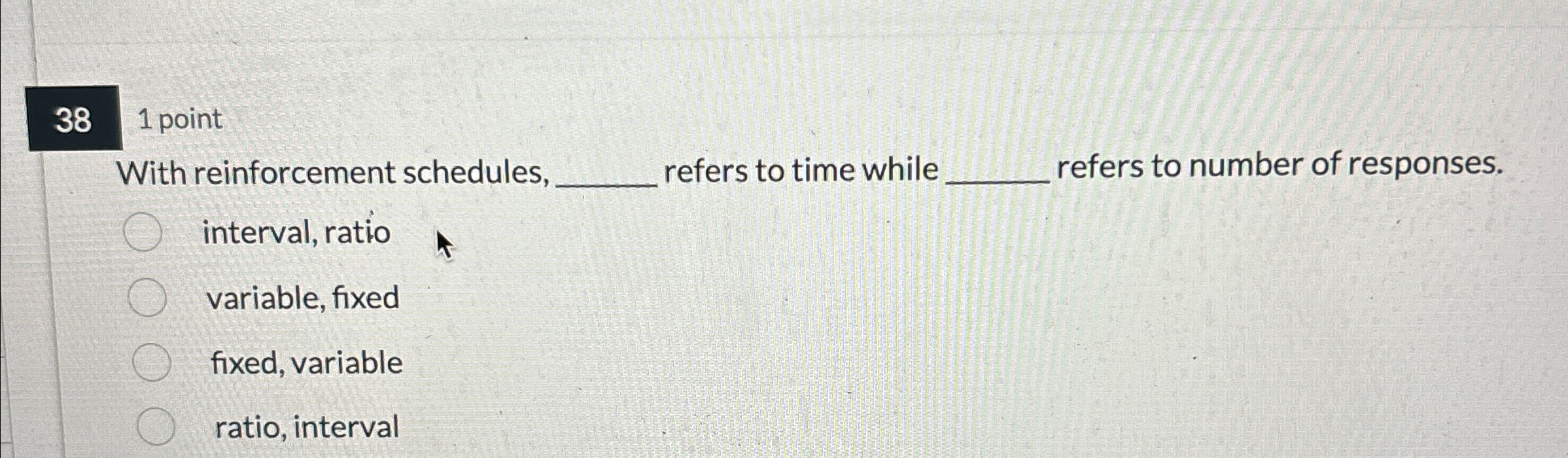 Solved 381 ﻿pointWith reinforcement schedules, ﻿refers to | Chegg.com