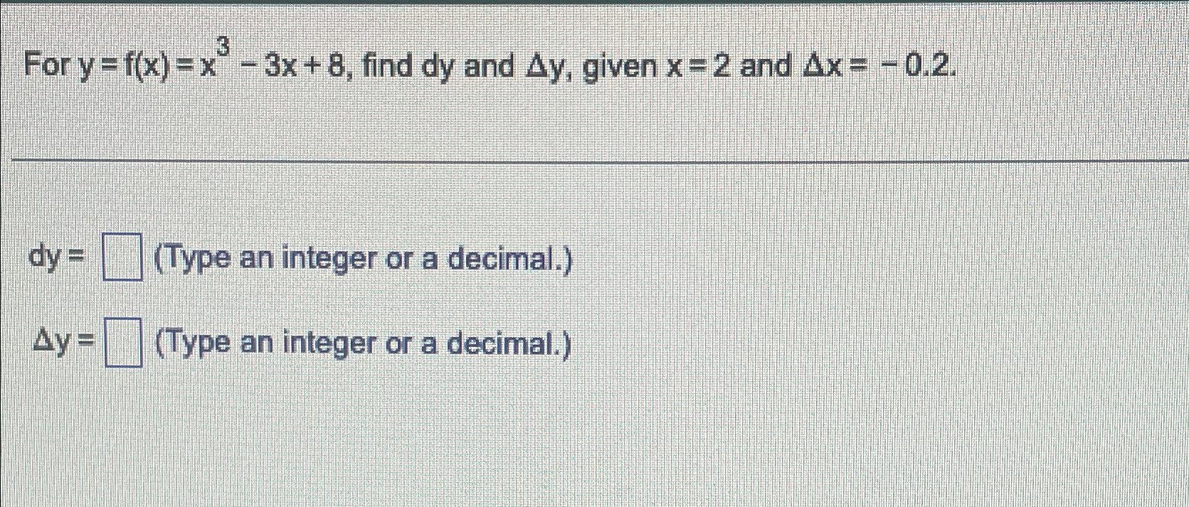 Solved For y=f(x)=x3-3x+8, ﻿find dy and Δy, ﻿given x=2 ﻿and | Chegg.com