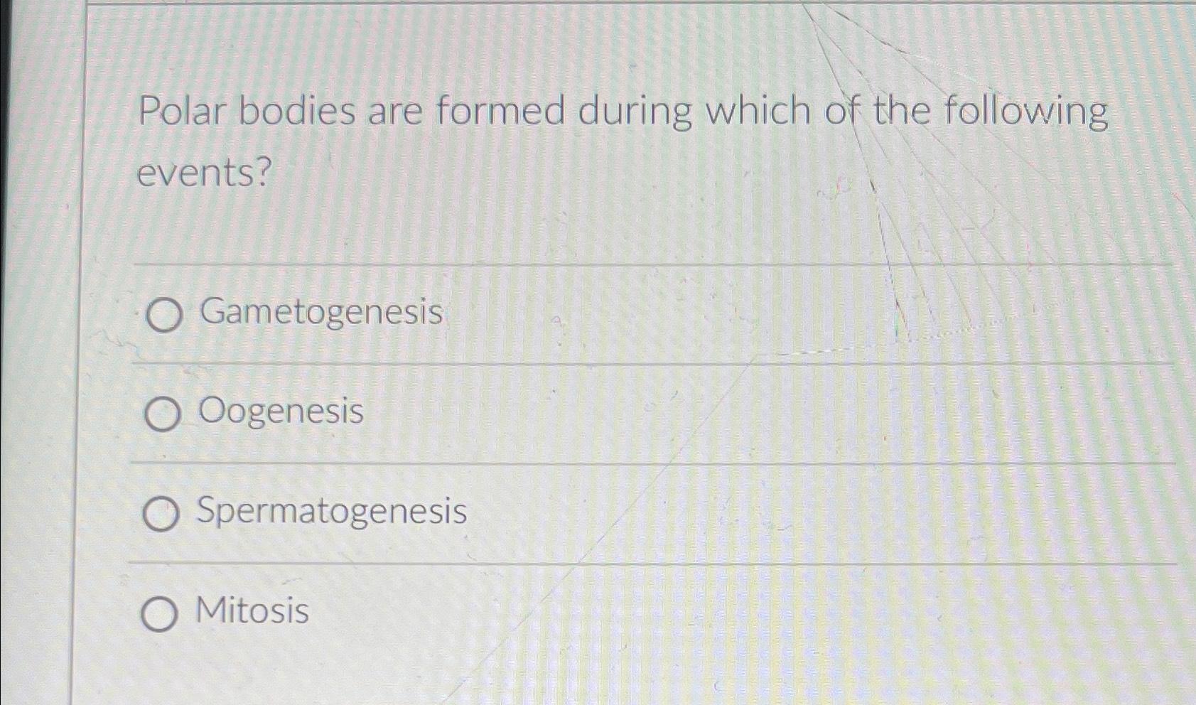 Solved Polar bodies are formed during which of the following | Chegg.com
