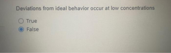 Solved Deviations from ideal behavior occur at low | Chegg.com