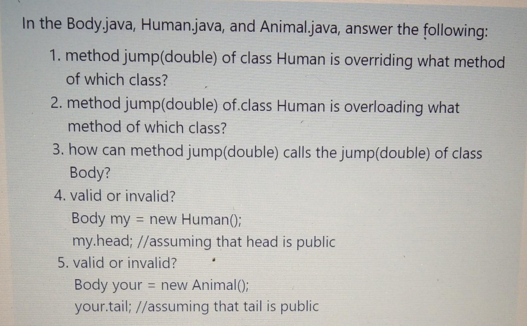 Solved In the Body.java, Human.java, and Animal.java, answer | Chegg.com