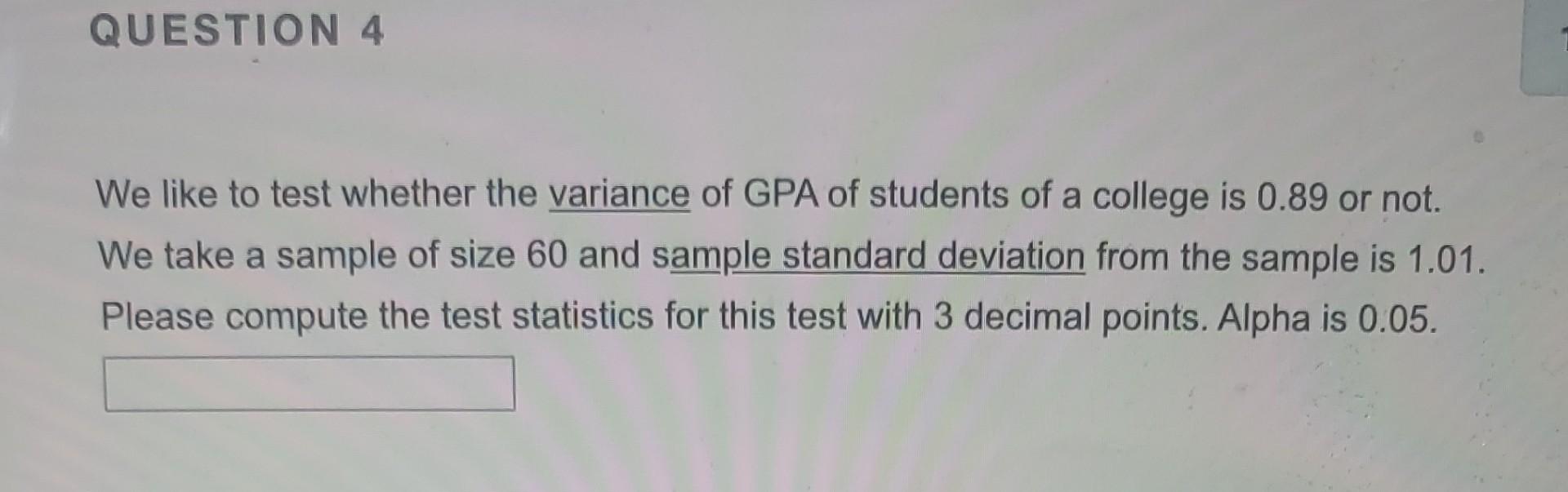 Solved We like to test whether the variance of GPA of | Chegg.com