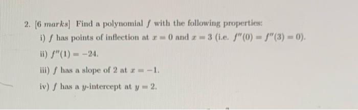 Solved 2. [6 marks] Find a polynomial f with the following | Chegg.com