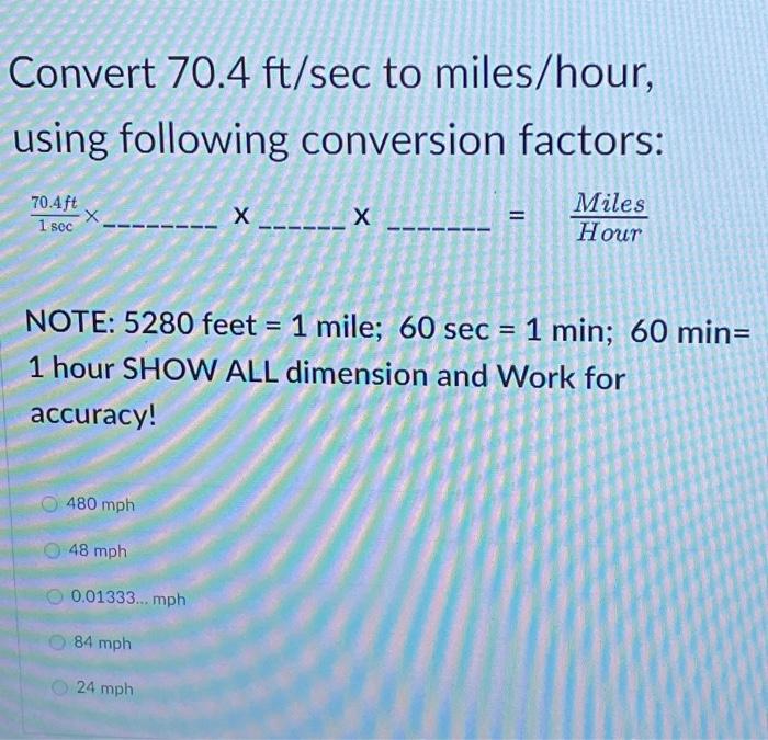 Solved Convert 70 4ft sec To Miles hour Using Following Chegg