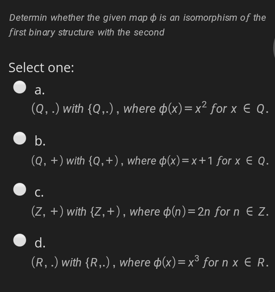 Solved Determin whether the given map o is an isomorphism of | Chegg.com