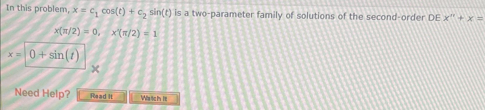 Solved In this problem, x=c1cos(t)+c2sin(t) ﻿is a | Chegg.com