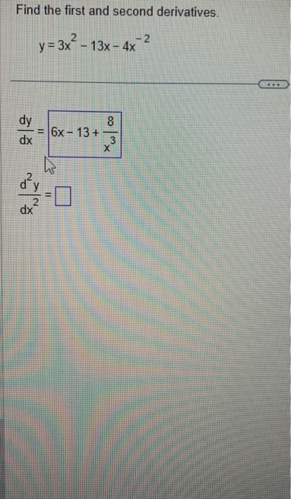 Solved Find The First And Second Derivatives Y 3x2−13x−4x−2
