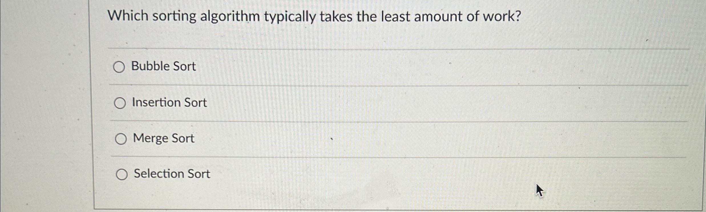 Solved Which Sorting Algorithm Typically Takes The Least 9306