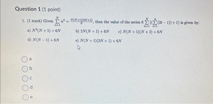 Solved 1. (1 mark) Given ∑n=1Nn2=6N(N+1)(2N+1), then the | Chegg.com