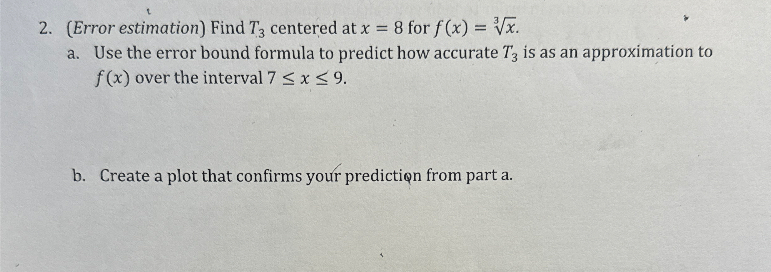 Solved (Error estimation) ﻿Find T3 ﻿centered at x=8 ﻿for | Chegg.com