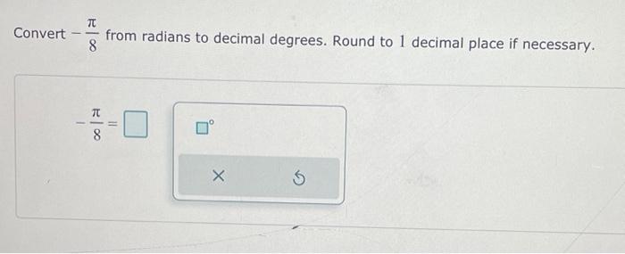 Solved Convert −8π from radians to decimal degrees. Round to | Chegg.com