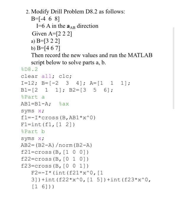 Solved 2. Modify Drill Problem D8.2 as follows: B=[-4 6 8] | Chegg.com