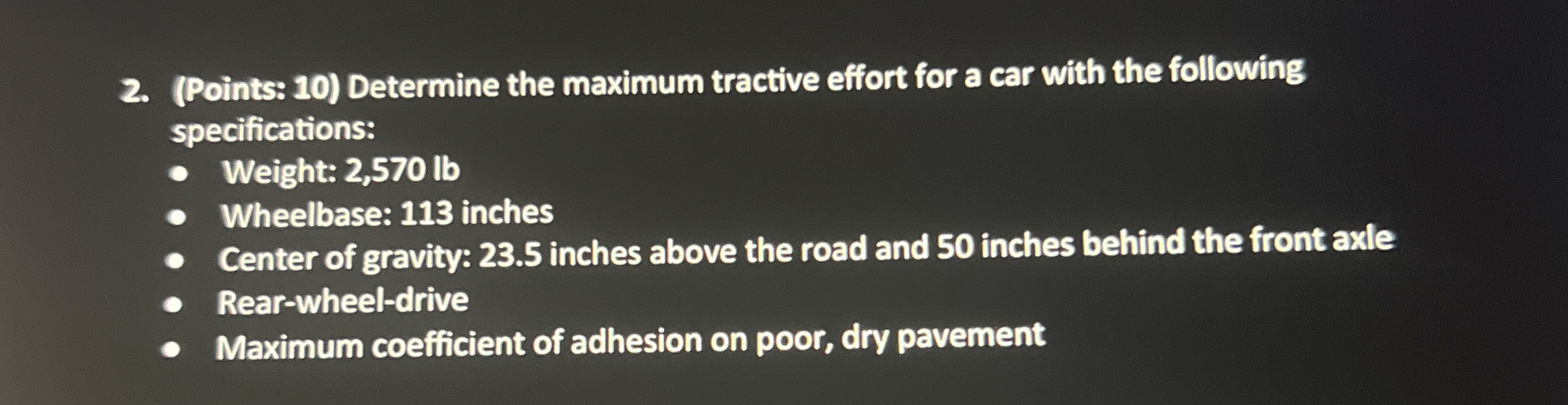 Solved (Points: 10) ﻿Determine the maximum tractive effort | Chegg.com
