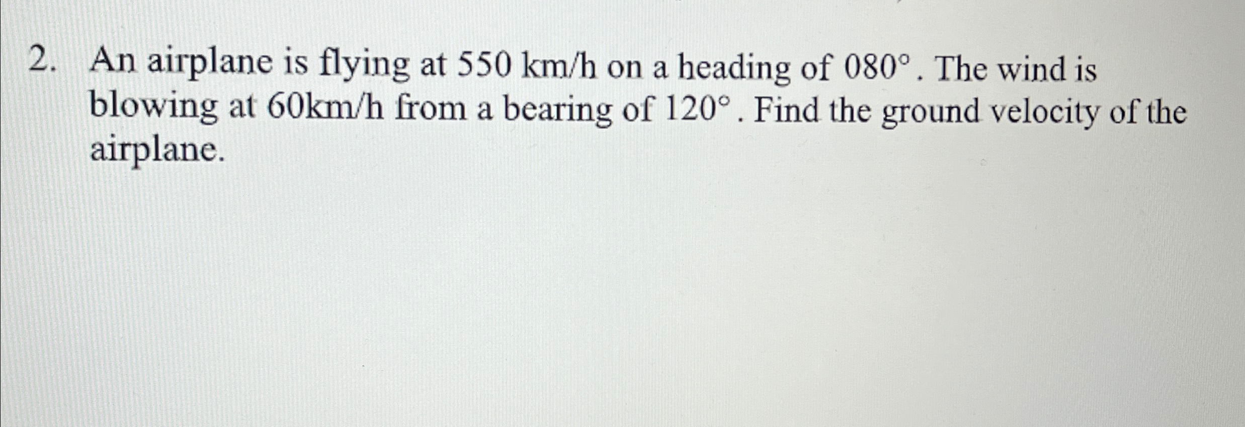 Solved An airplane is flying at 550kmh ﻿on a heading of | Chegg.com