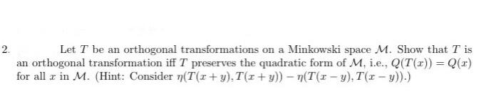 Solved Let T be an orthogonal transformations on a Minkowski | Chegg.com